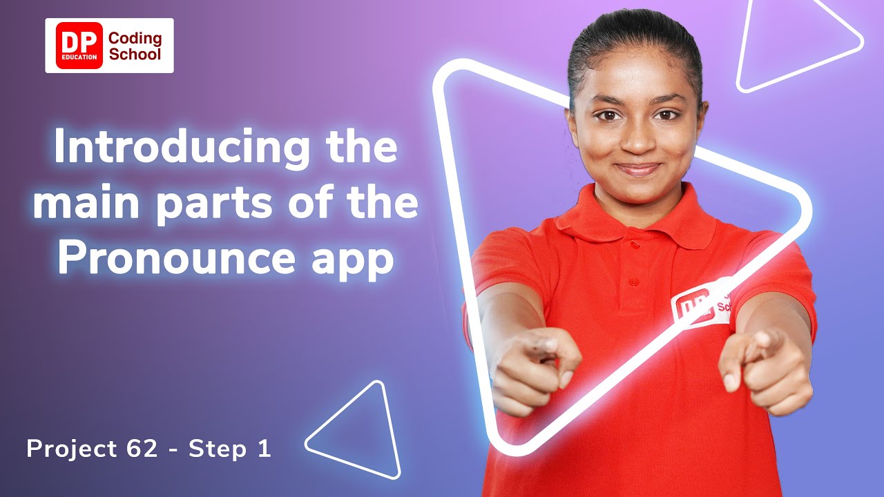 Project 62 Step 1 - Introducing the main parts of the Pronounce app ...