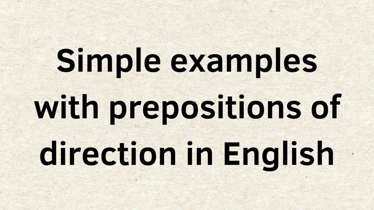 Simple examples with prepositions of direction in English - YouTube