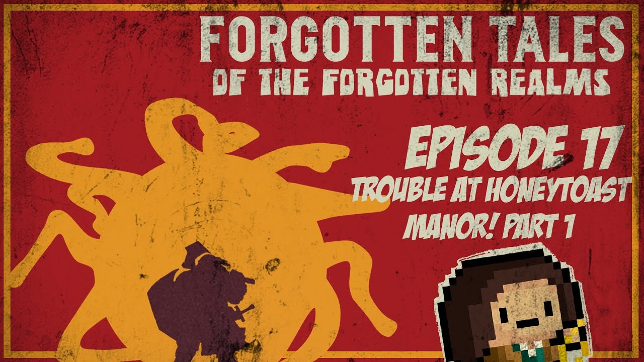 Trouble at Hunnytost Manor! (Part 1) | Forgotten Tales of the Forgotten ...