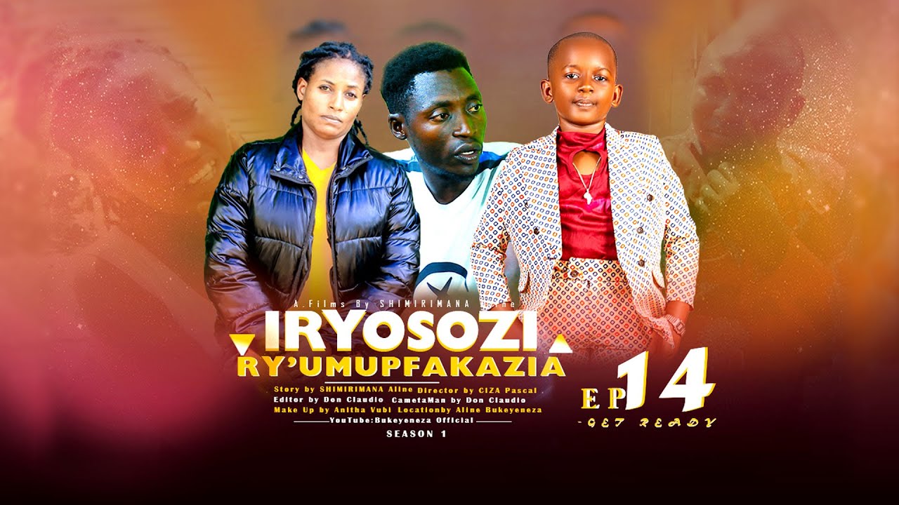 IRYOSOZI RY'UMUPFAKAZI [ S01 EP14] STARING: BUKEYENEZA CIZA ERICA NELLY ...