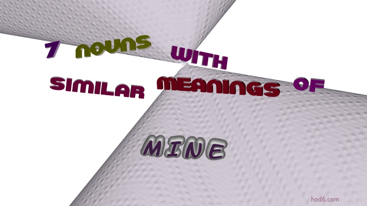 mine - 8 nouns which are synonyms to mine (sentence examples) - YouTube