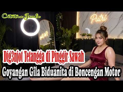 Kisah Nyata || Janda Biduanita Ketagihan Disodok Ojek, Tetangga Sebelah diatas boncengan motor