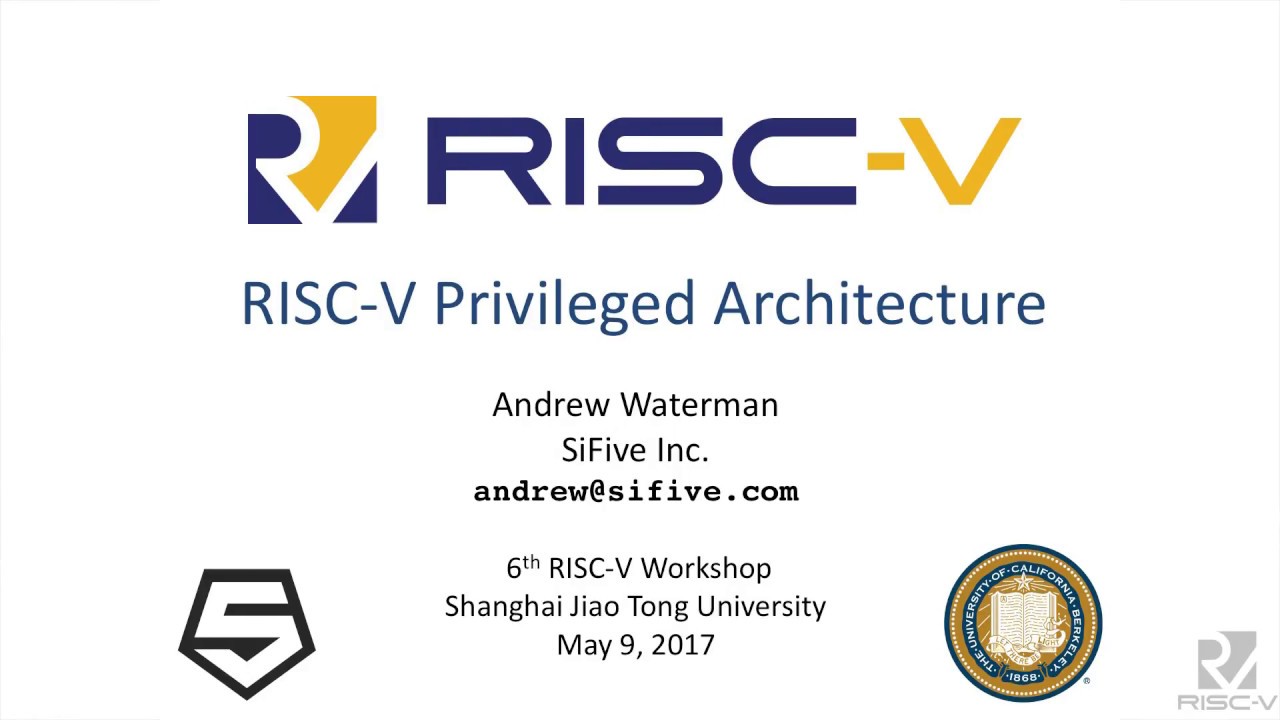 Tuesday 10 00am RISC V Privileged Architecture Andrew Waterman, SiFive ...