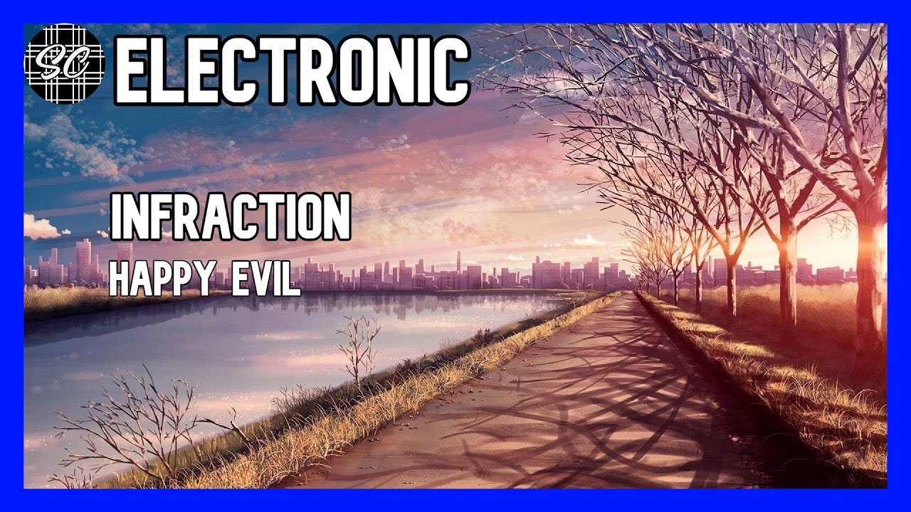 Infraction - Happy Evil [Country Free Release] - YouTube