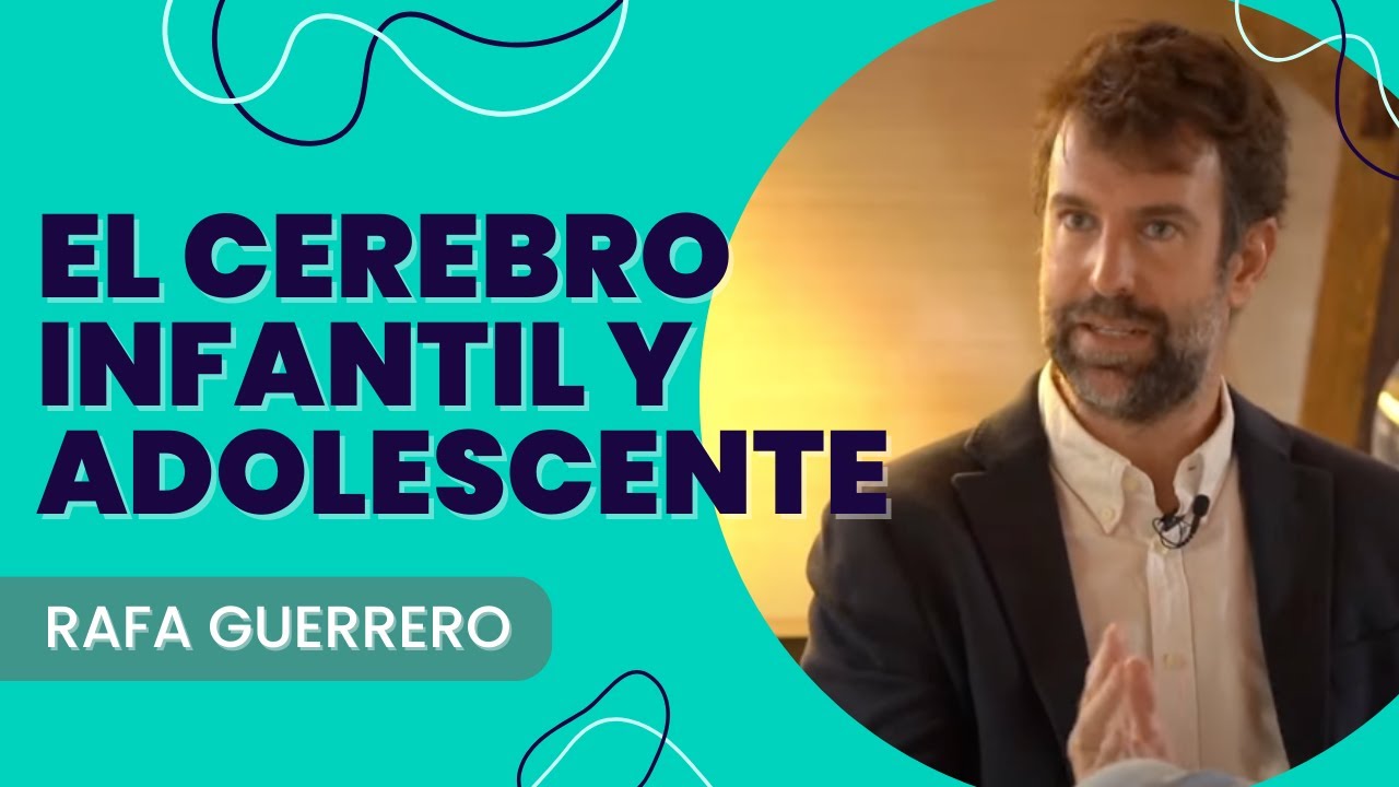 El cerebro infantil y adolescente, por Rafa Guerrero - YouTube