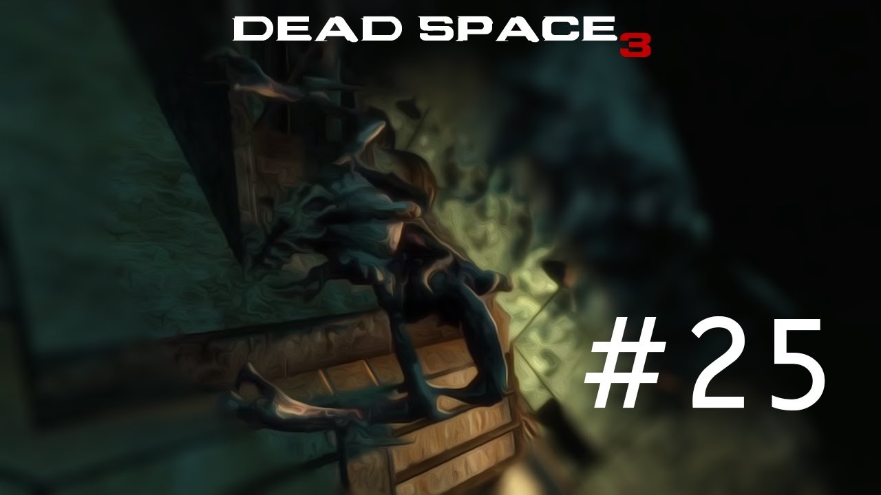 Dead Space 3 Gameplay Walkthrough Part 25 - YouTube
