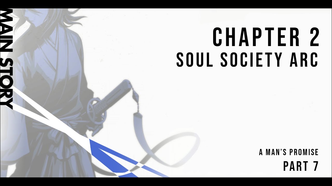 PART 7 | BLEACH : REBIRTH OF SOULS | CHAPTER 2 | The Soul Society Arc ...