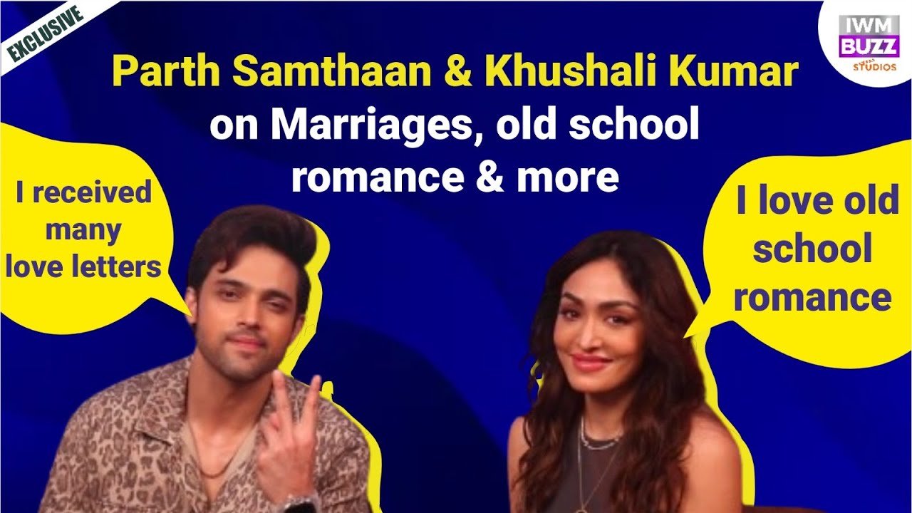 Exclusive: Parth Samthaan & Khushali Kumar on Marriages, old school ...