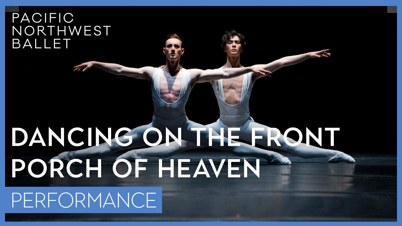 Dancing on the Front Porch of Heaven excerpt | Pacific Northwest Ballet ...
