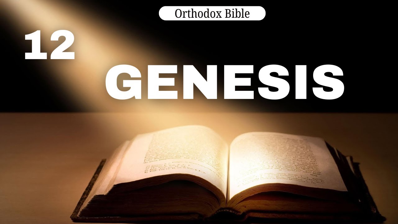 GENESIS CHAPTER 12 | Orthodox Bible | genesis 12 - YouTube