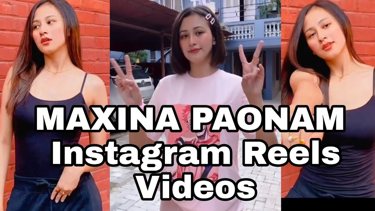 Maxina Paonam Instagram reels videos || Viral Videos || Instagram reel ...