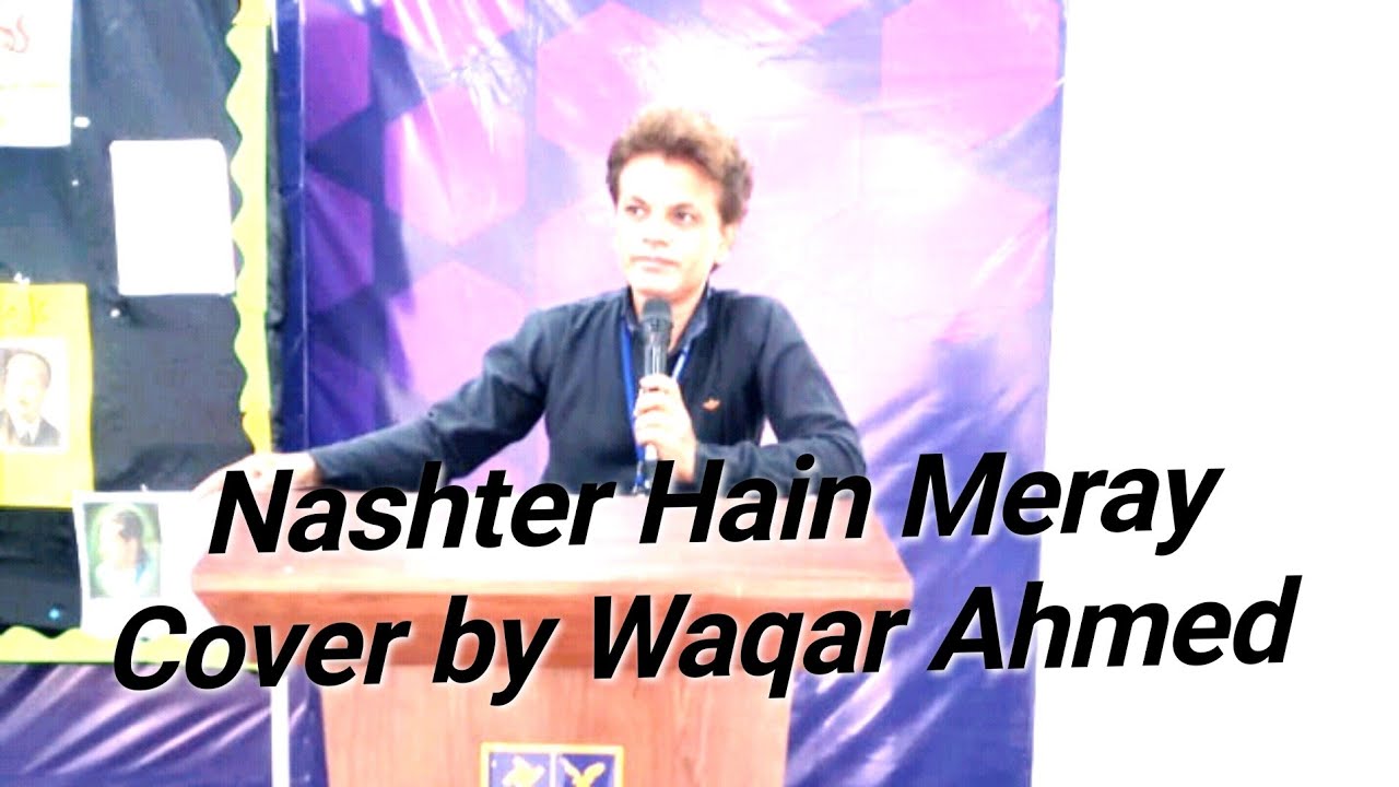 Nashter Hain Meray Hath Cover by waqar Ahmed - YouTube