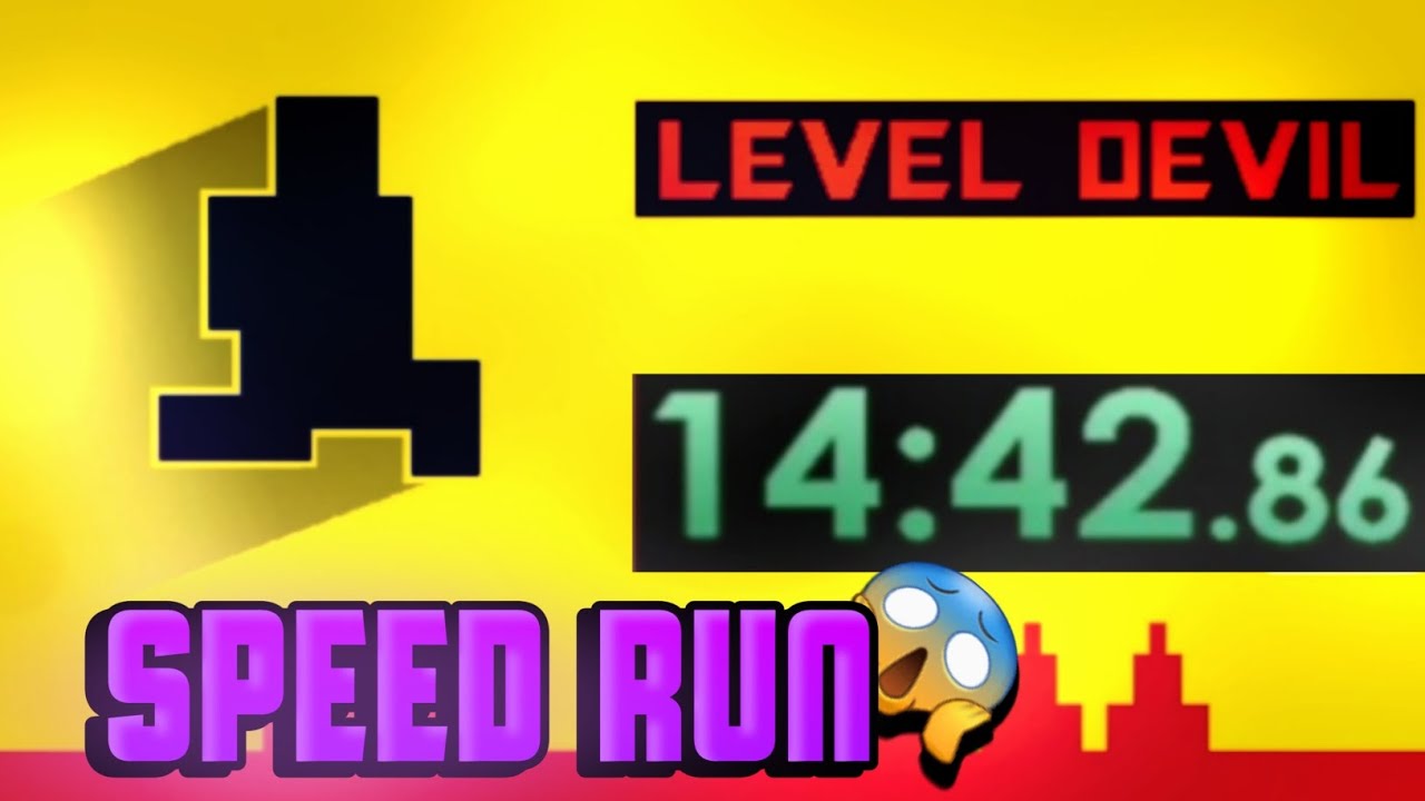 سبيد ران Level Devil رقم قياسي 🔥| Speed Run Level Devil new worldrecord - YouTube