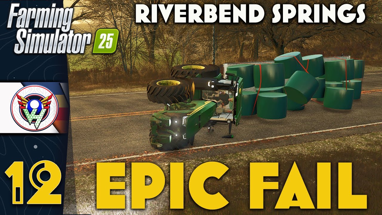 Epic Fail in Farming Simulator 25 - Riverbend Springs - YouTube