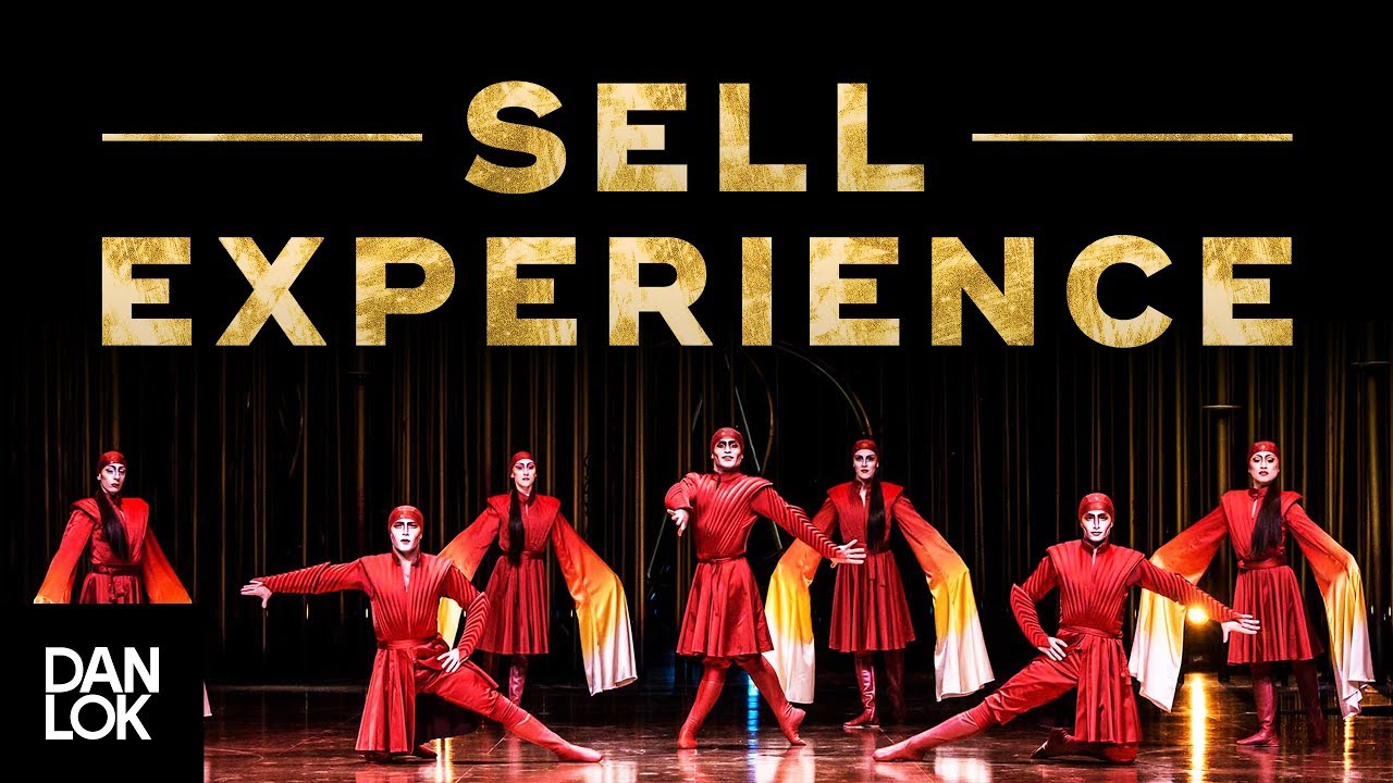 Don't Sell Products & Services, Sell Experience - How To Sell High ...