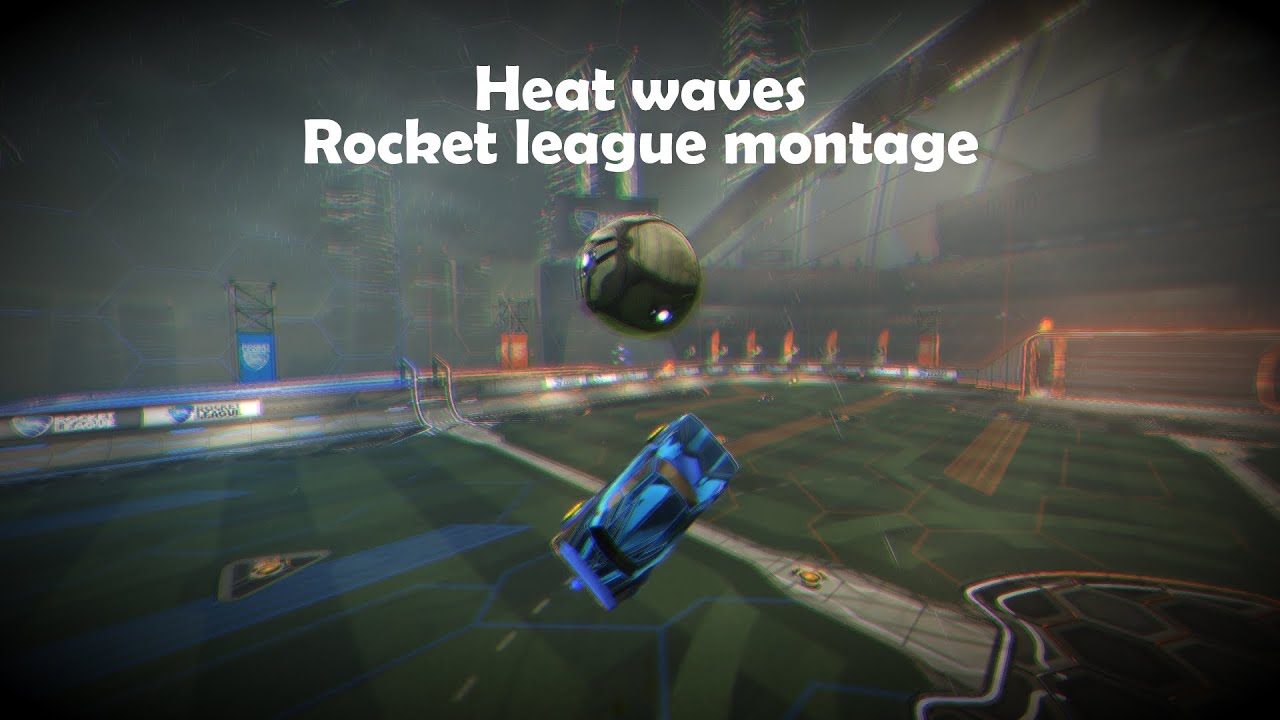 Heat waves (rocket league montage) - YouTube