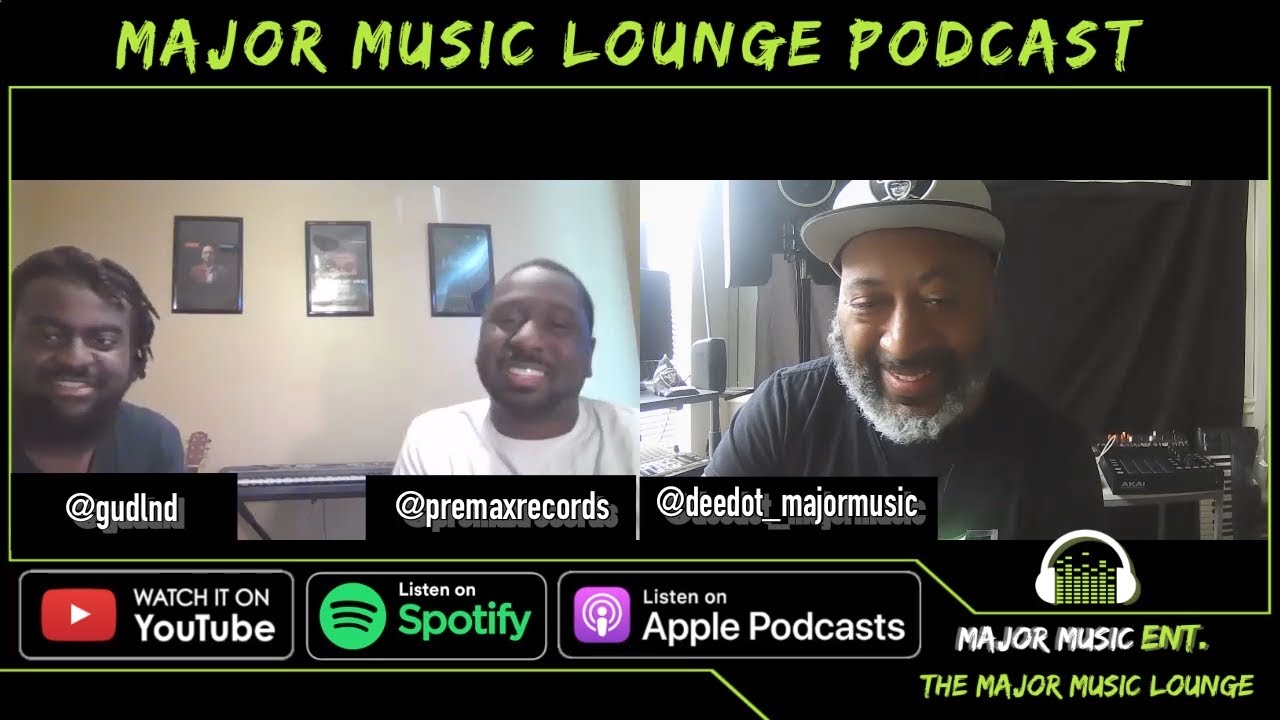 Major Music Lounge EP 63: Gudlnd & J Steve Of Premax Records Joins Dee ...