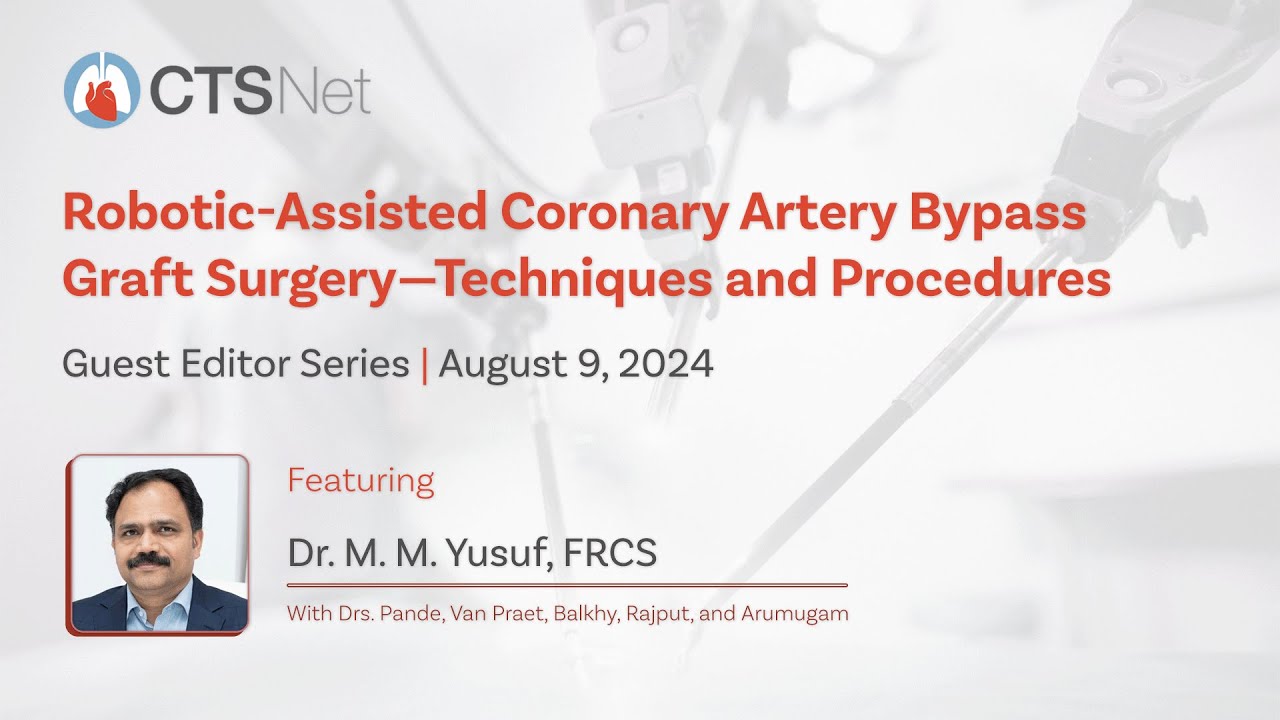 Guest Editor Series Webinar: Robotic-Assisted CABG Surgery—Techniques ...