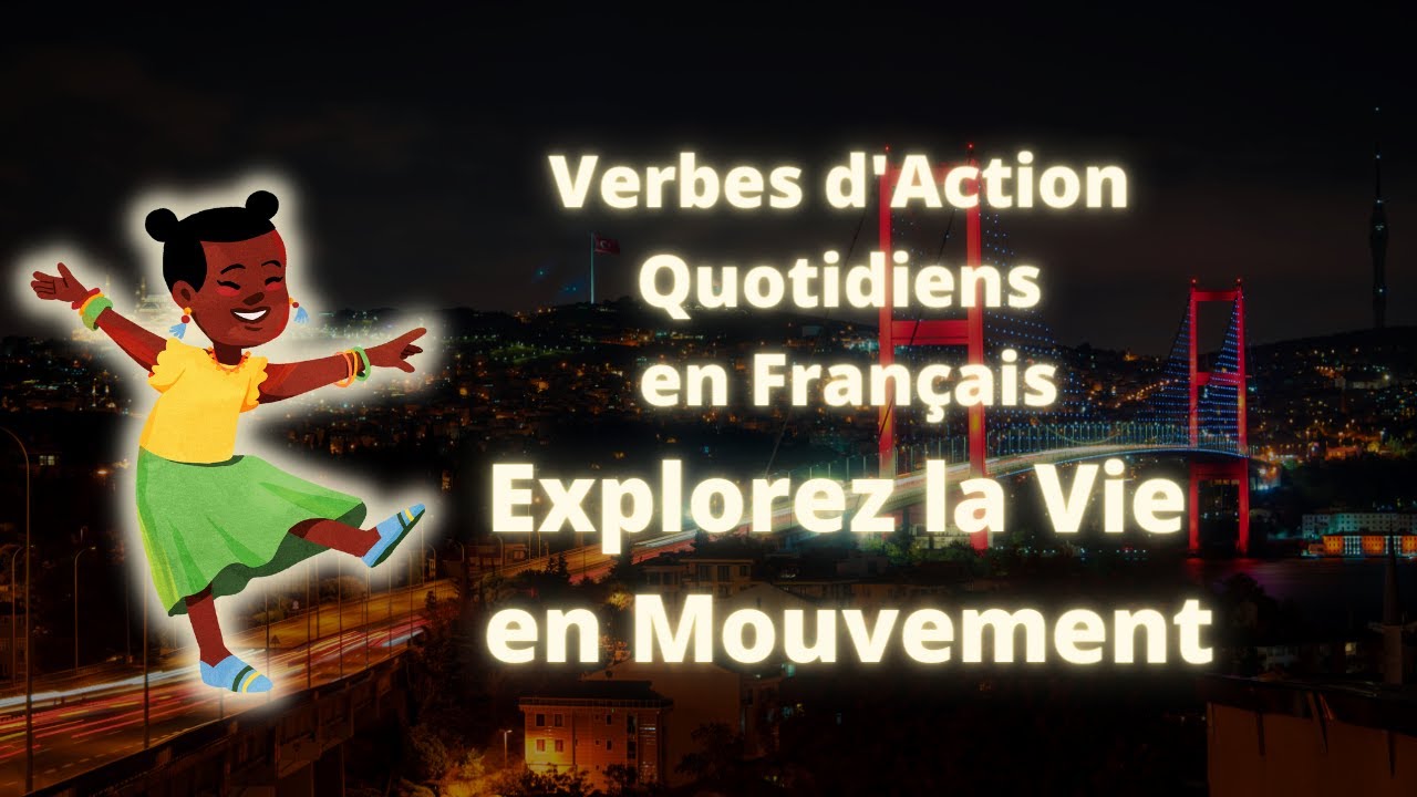 Verbes d'Action Quotidiens en Français : les verbes les plus utilisés ...
