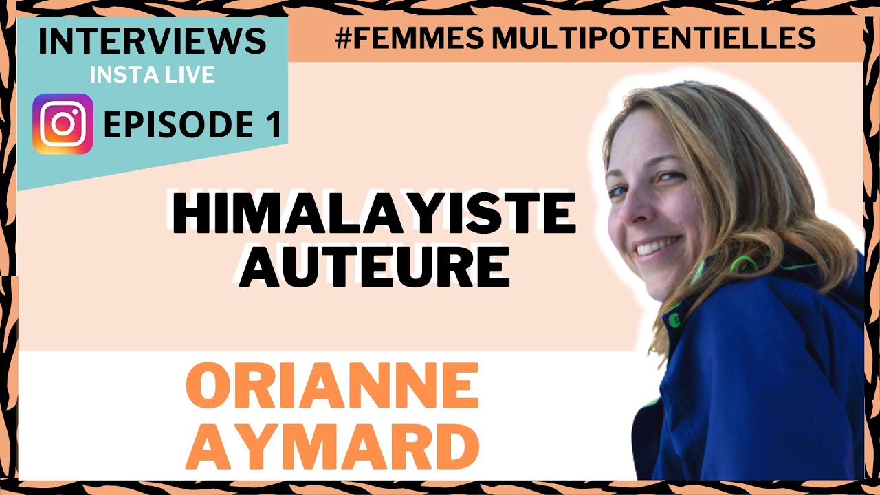 Comment gravir des SOMMETS : Interview #1 Orianne Aymard | Femme ...