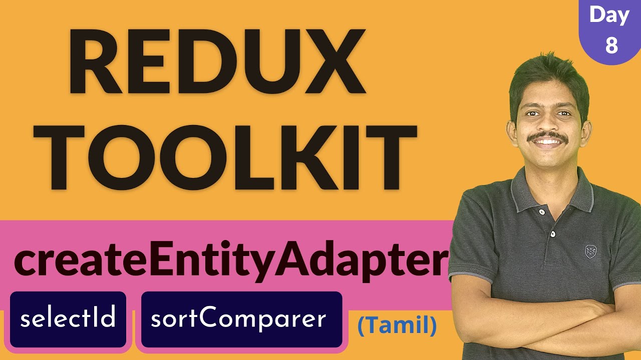Redux Toolkit(Tamil) - createEntityAdapter | selectId | sortComparer - Day 08 - YouTube