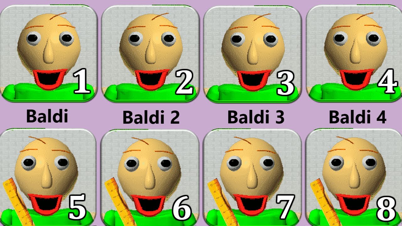 Baldi,Baldi 2,Baldi 3,Baldi 4,Baldi 5,Baldi 6,Baldi 7,Baldi 8 - YouTube