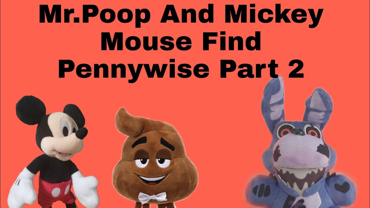 P Short: Mr.Poop And Mickey Mouse Find Pennywise Part 2 - YouTube