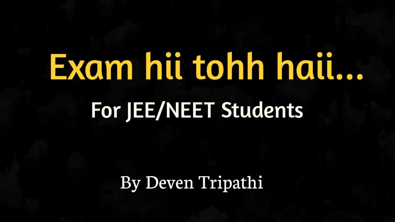 Exam hii tohh haii || NEET/JEE Special motivational poem || Emotions I ...