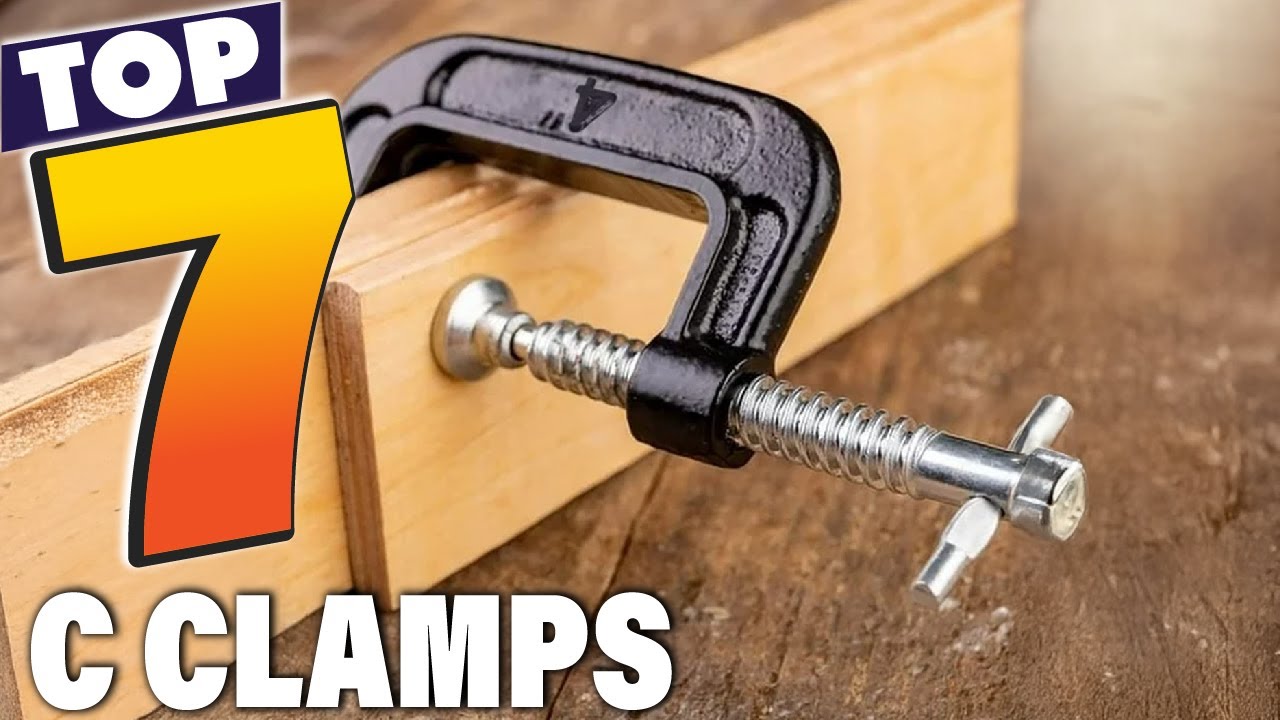 7 Best C Clamps for Secure and Reliable Clamping - YouTube