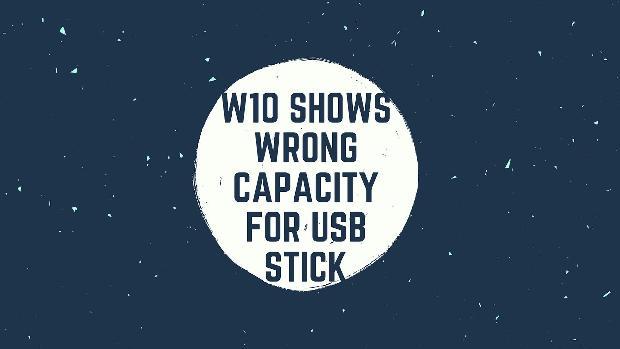 Windows 10 Shows Wrong Capacity for USB Stick - YouTube