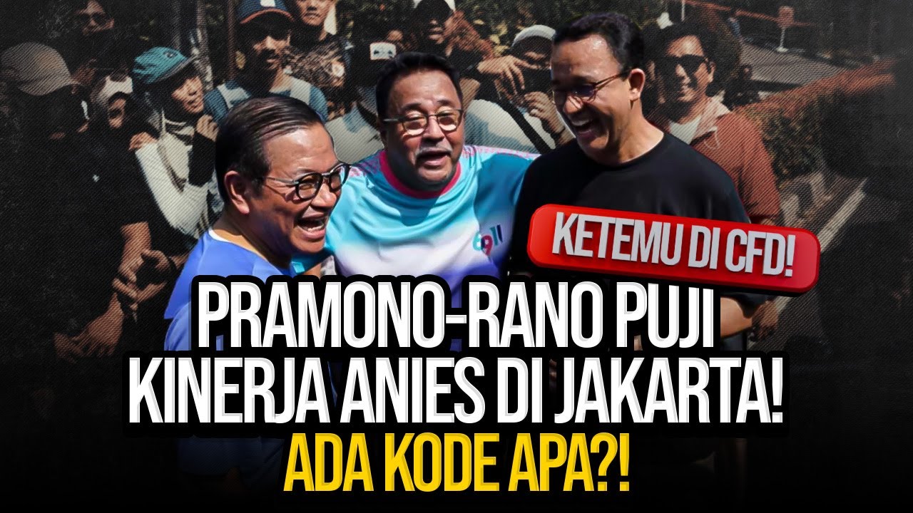 🔴LIVE! KETEMU DI CFD! PRAMONO-RANO PUJI KINERJA ANIES DI JAKARTA! ADA ...