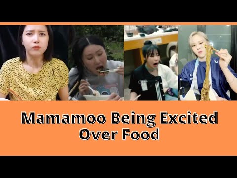Mamamoo being excited over food