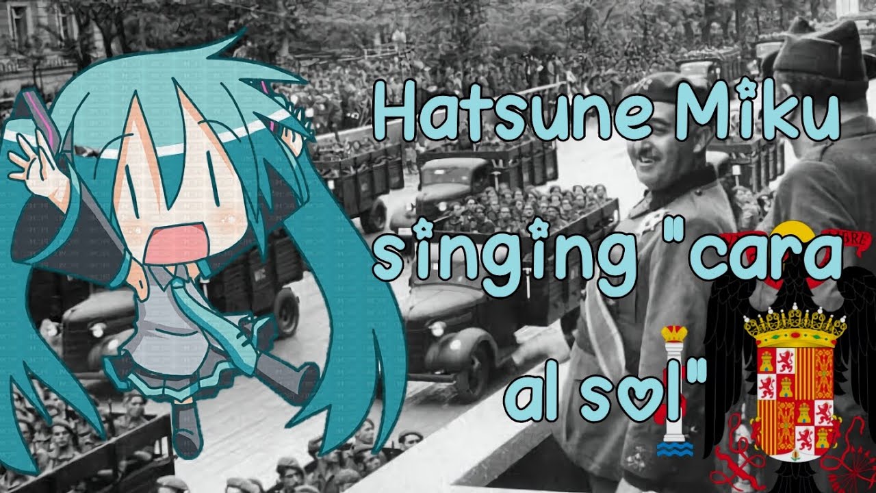 Hatsune Miku singing "cara al sol" - YouTube