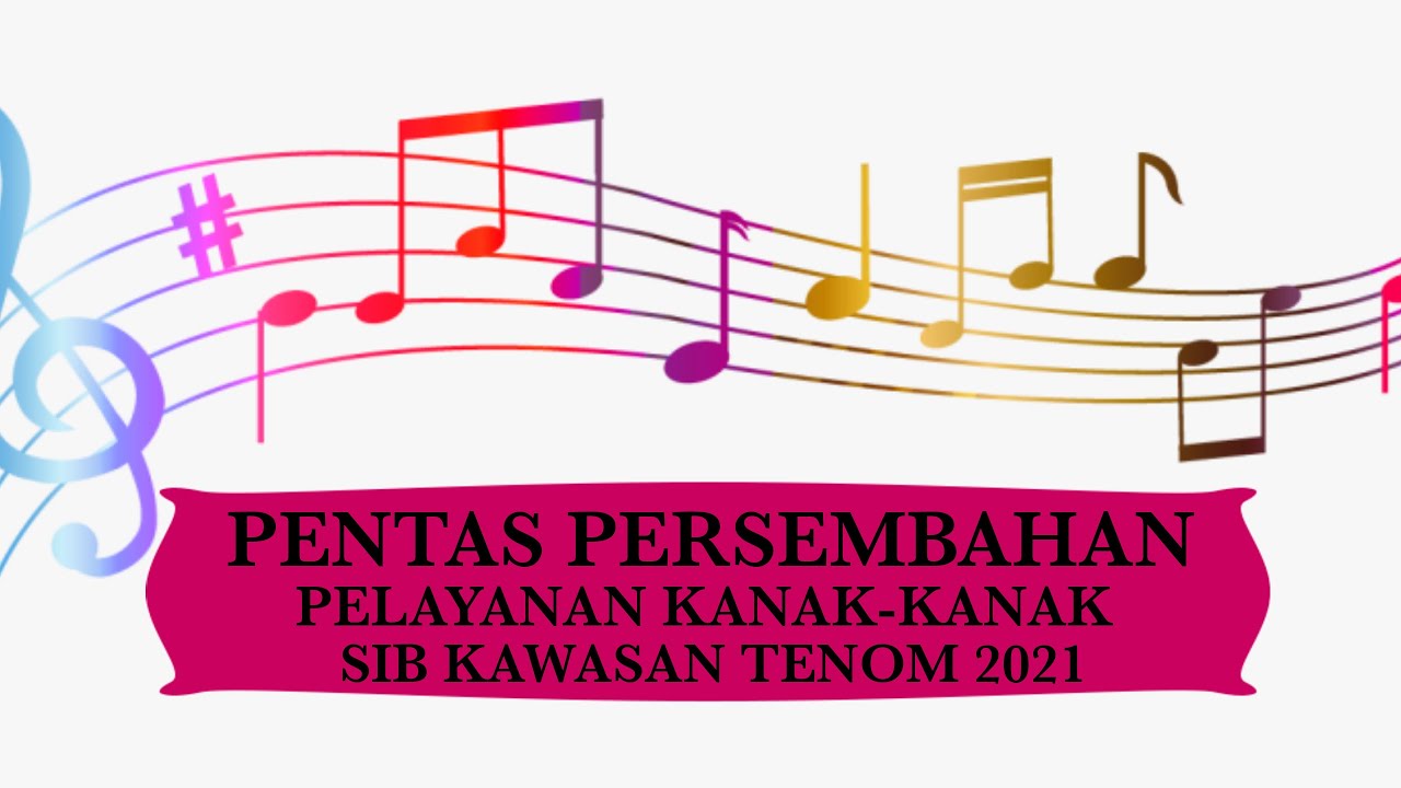 PENTAS PERSEMBAHAN PELAYANAN KANAK-KANAK SIB KAWASAN TENOM 2021 ...