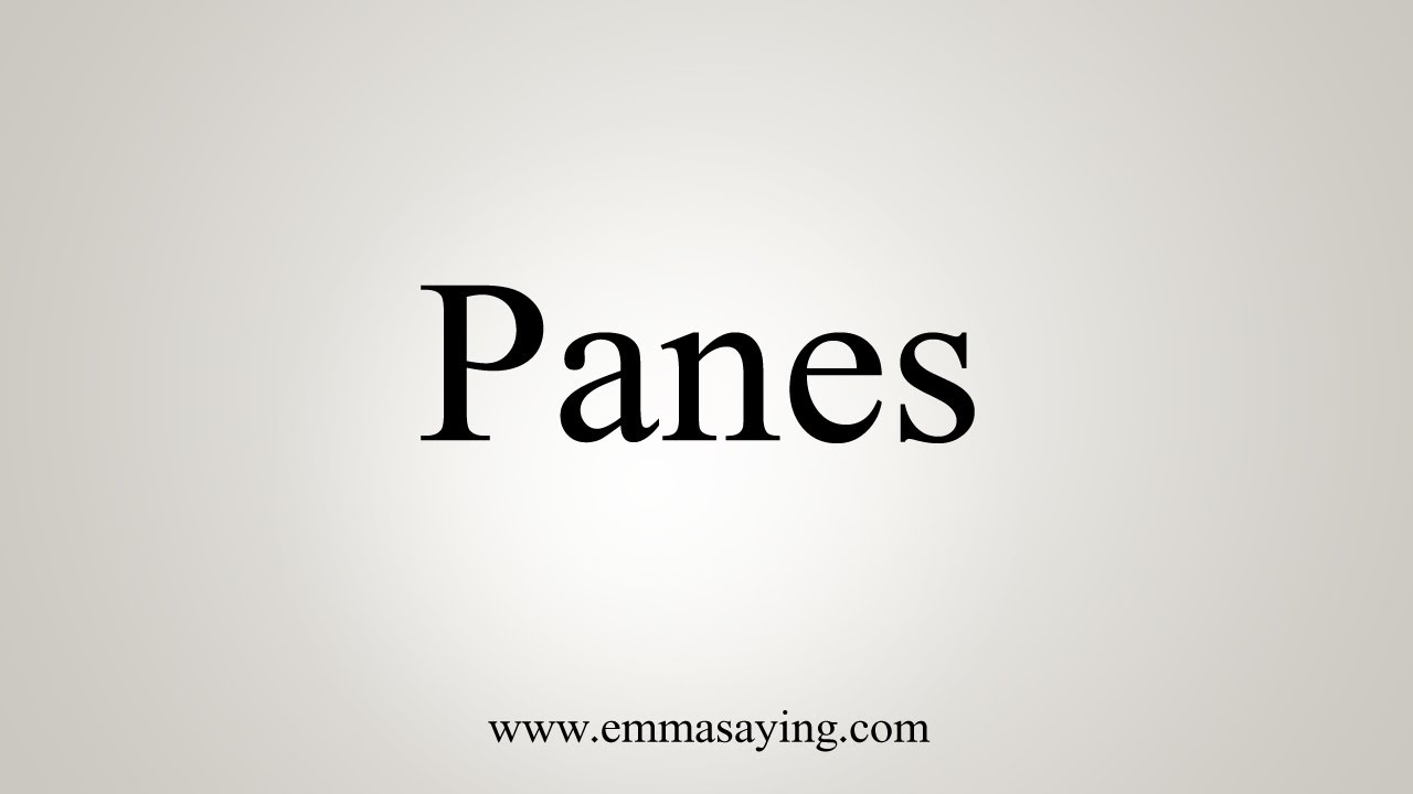 How To Say Panes - YouTube