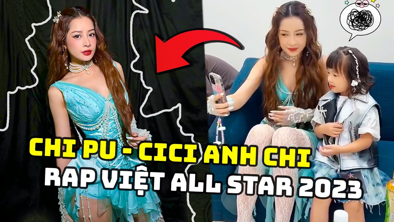 Đáng yêu Chi pu được Cici anh chi hot girl Tây Hồ chấm 10 điểm tại Rap ...
