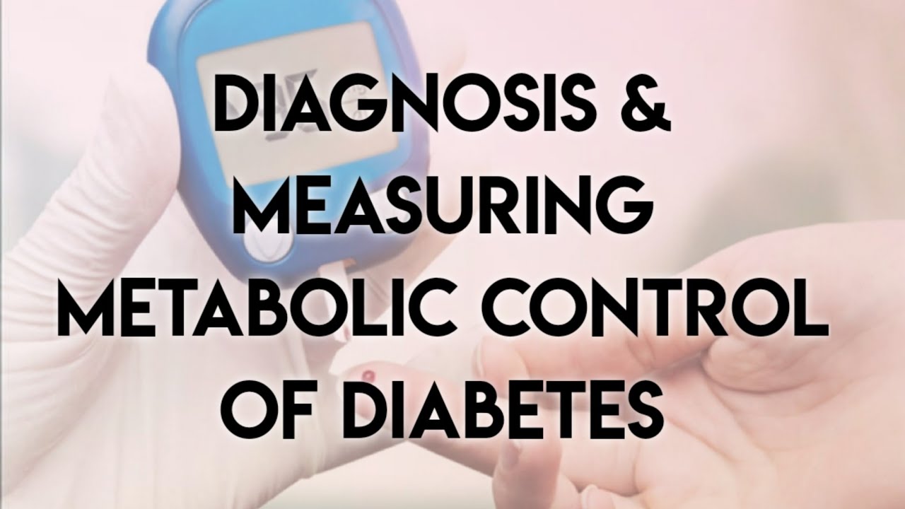Diagnosis & Measuring Metabolic Control of Diabetes - YouTube
