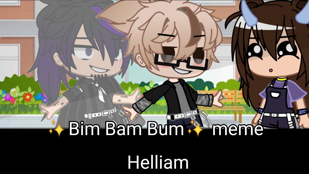 Bim Bam Bum meme || Helliam || Lazy -_- - YouTube