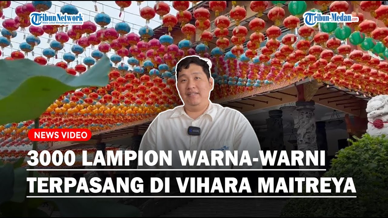3000 Lampion Warna-warni Terpasang di Maha Vihara Maitreya Cemara Asri ...