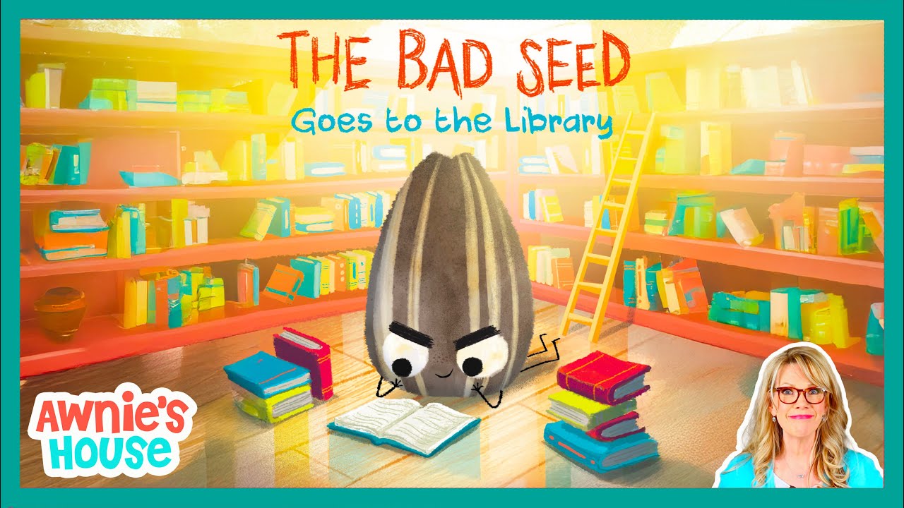 THE BAD SEED GOES TO THE LIBRARY 📚 Fun Children’s Storytime with Awnie! Kid's Book Read Aloud ...