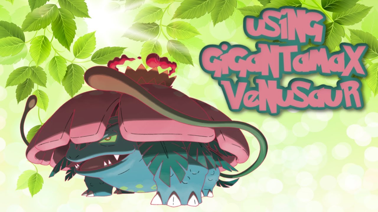 How To Use Gigantamax Venusaur in Competitive Doubles! (Pokémon Sword ...