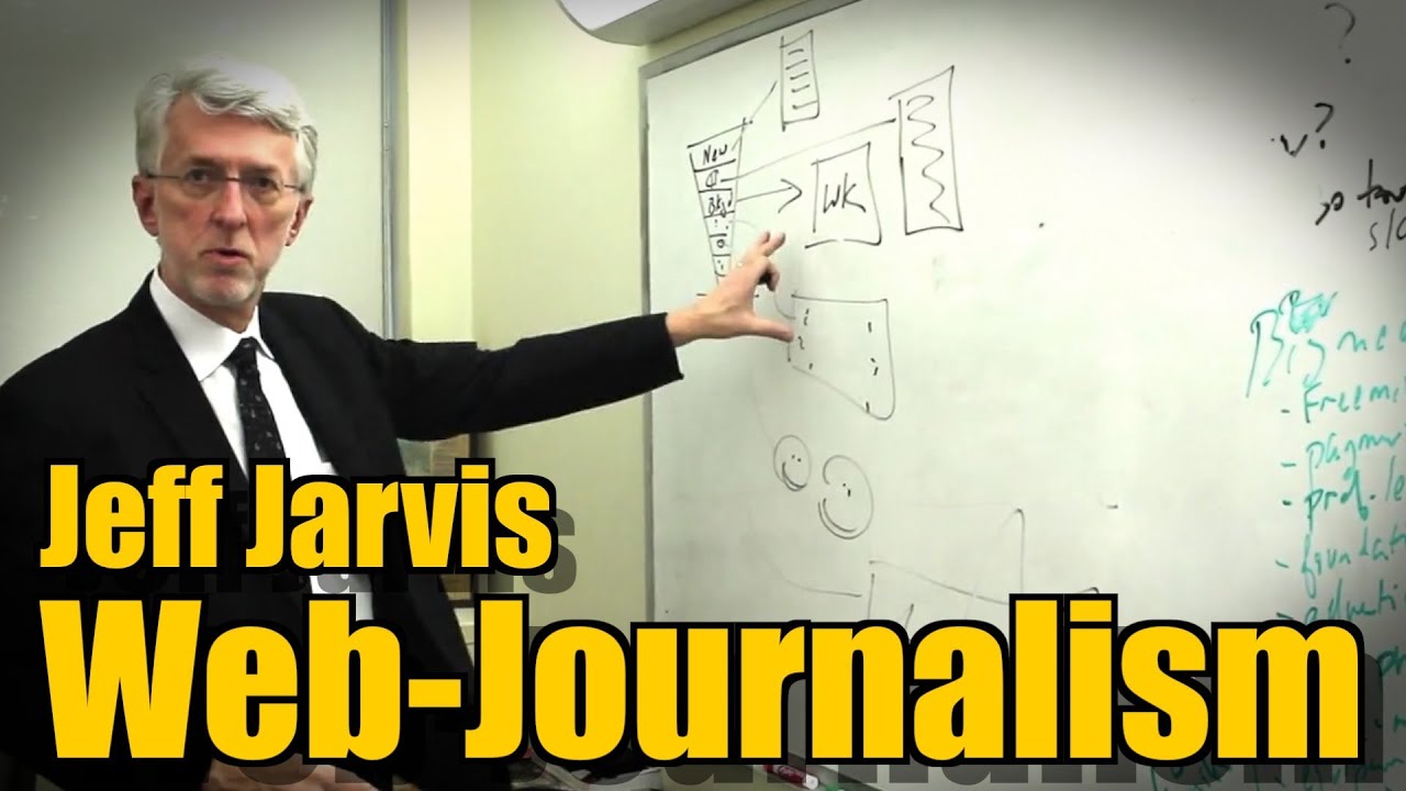 Jeff Jarvis Web Journalism - YouTube