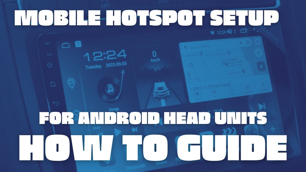 How to Guide | Android Head Unit Mobile Hotspot Setup - YouTube