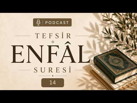 Dünya Cezası Ahiret Azabının Sadece Tadımlığı mı? | Enfâl 14