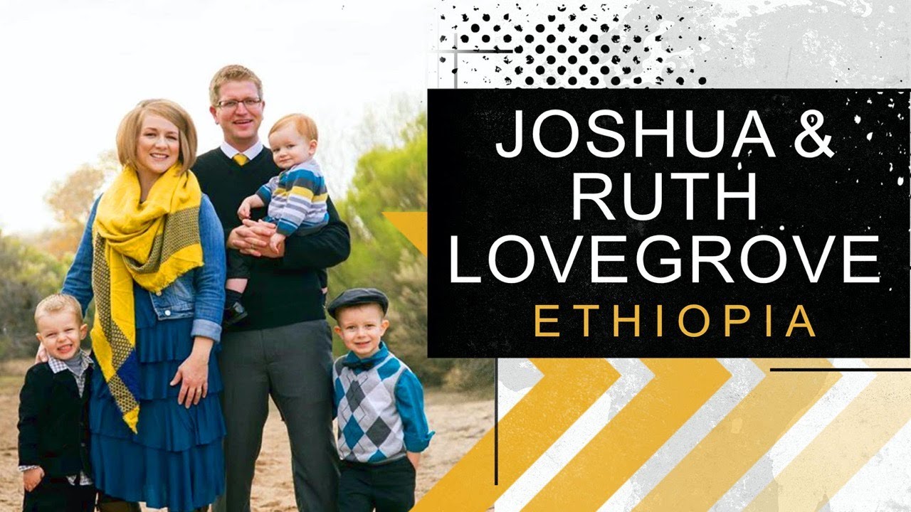 Live with Missionaries Joshua and Ruth Lovegrove to Ethiopia! - YouTube