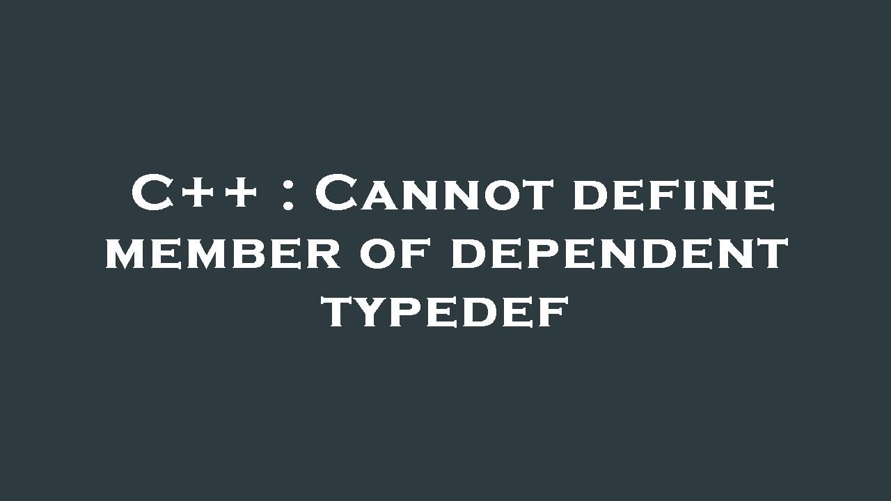 C++ : Cannot define member of dependent typedef - YouTube