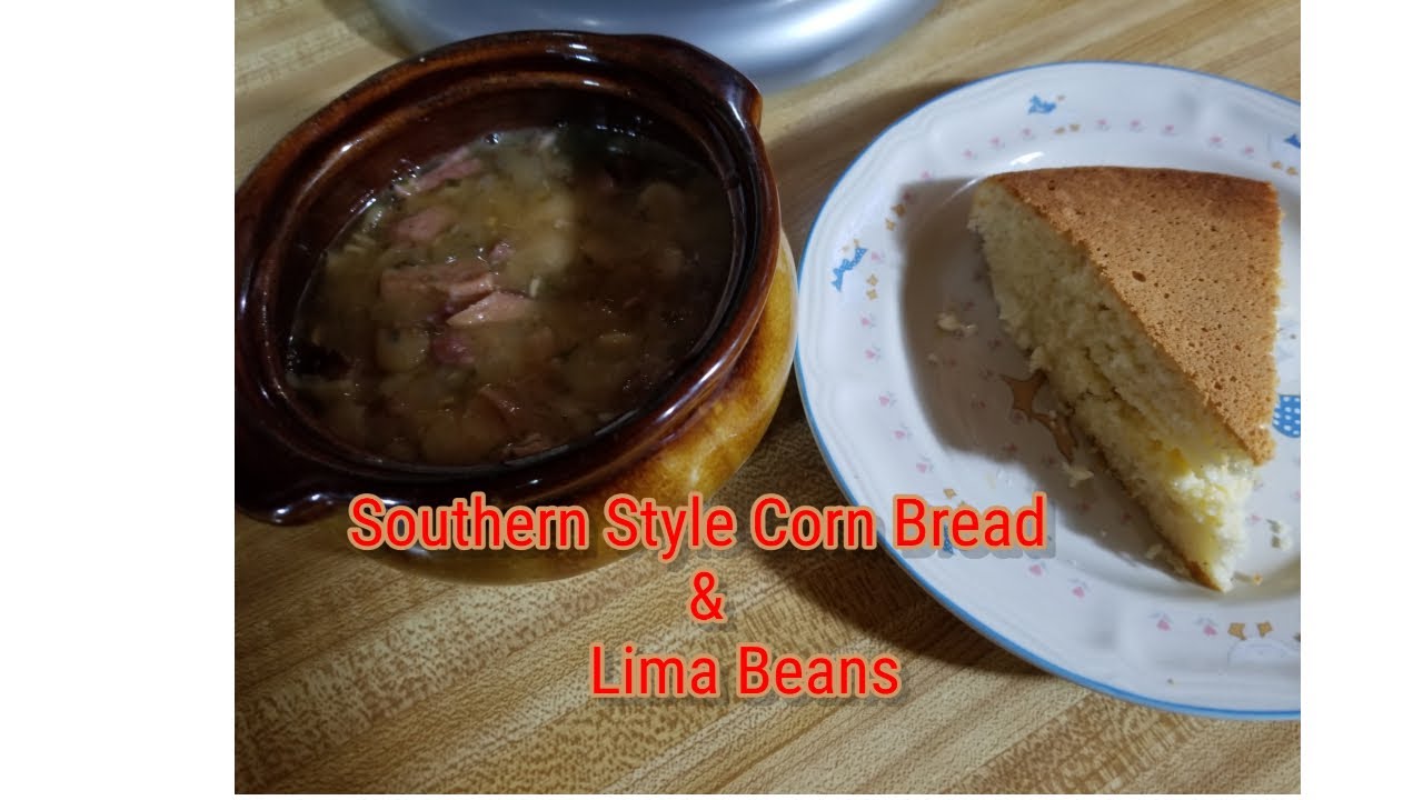 Southern Style Corn Bread & Lima Beans - YouTube