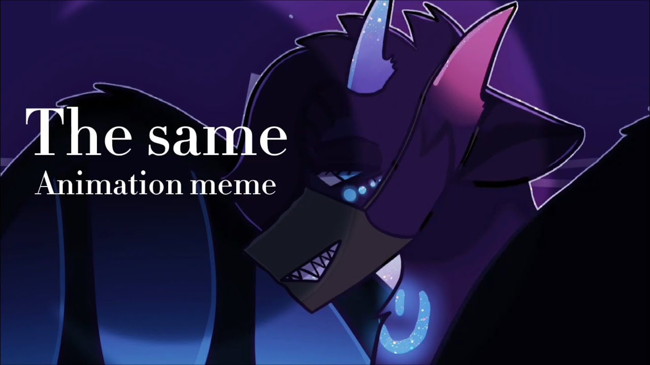 THE SAME- ANIMATION MEME- GIFT - YouTube