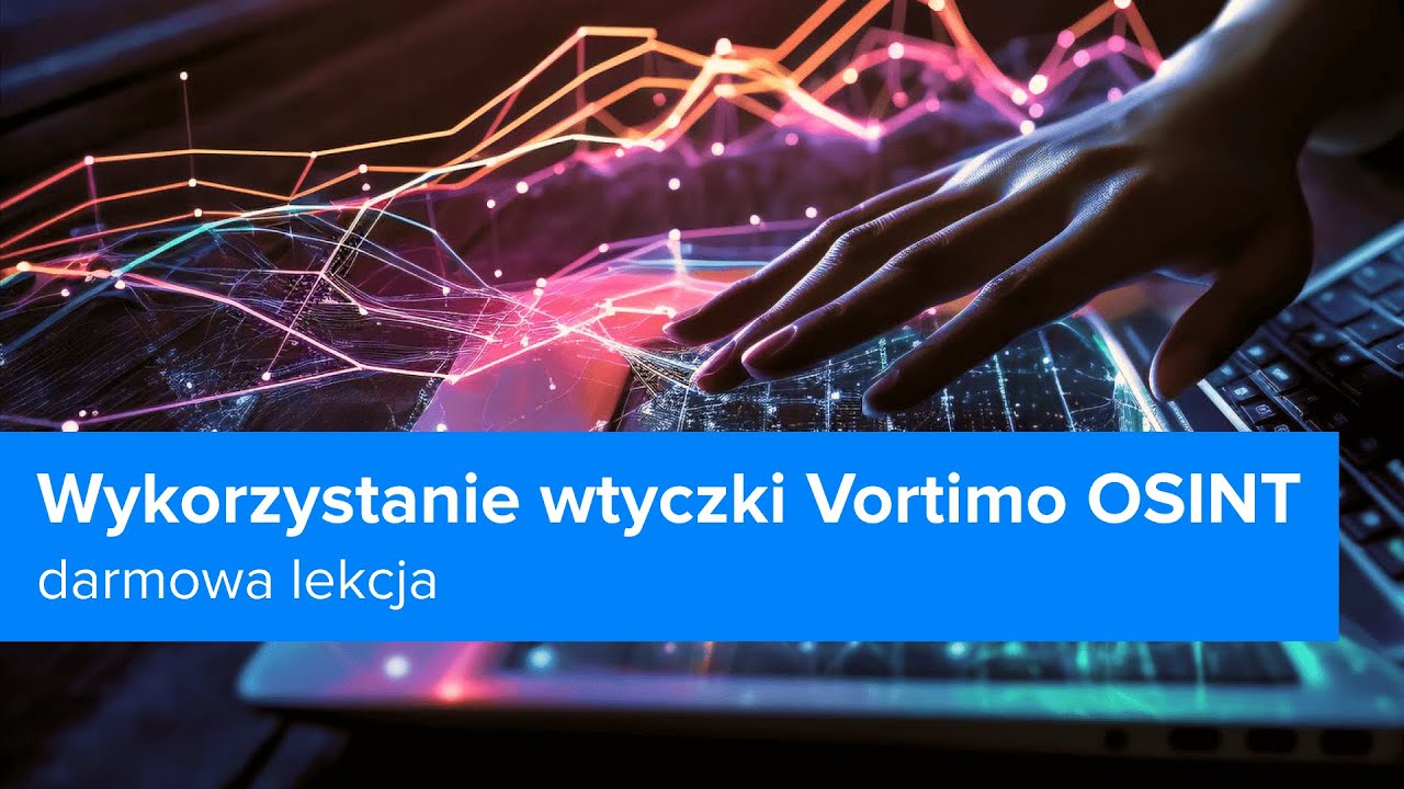 OSINT - Techniki Pozyskiwania Informacji | Wtyczka Vortimo OSINT | strefakursow.pl #osint - YouTube