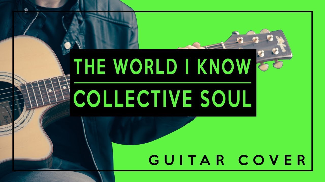 The World I Know - Collective Soul (Guitar Cover) Easy Chords - YouTube